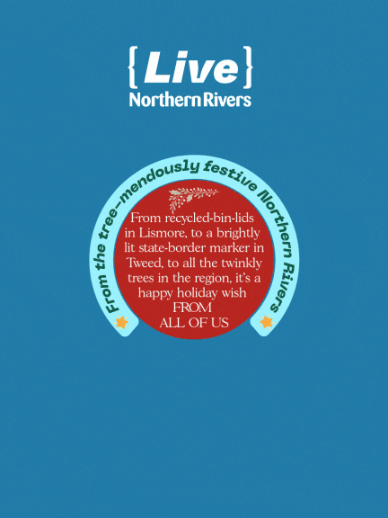 Season's Greetings from the Northern Rivers | Live Northern Rivers