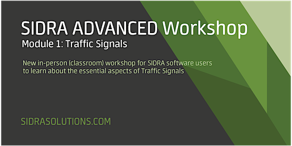 SIDRA ADVANCED Workshop Module 1 [TW009] - 8 AUG 2023